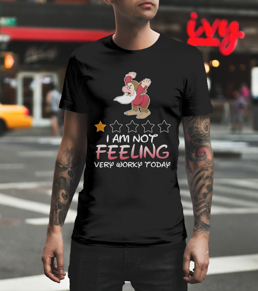 I Am Not Feeling Very Worky Today Grumpy Dwarf One Star Rating T-Shirt