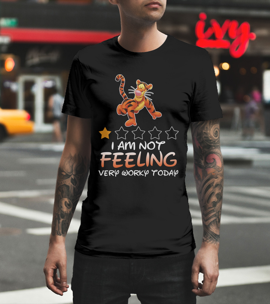 I Am Not Feeling Very Worky Today Tigger Disney T-Shirt