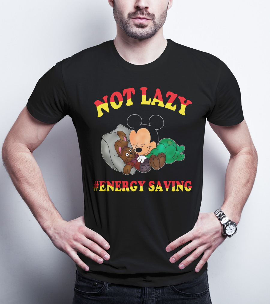 Not Lazy #Energy Saving Mickey T-Shirt