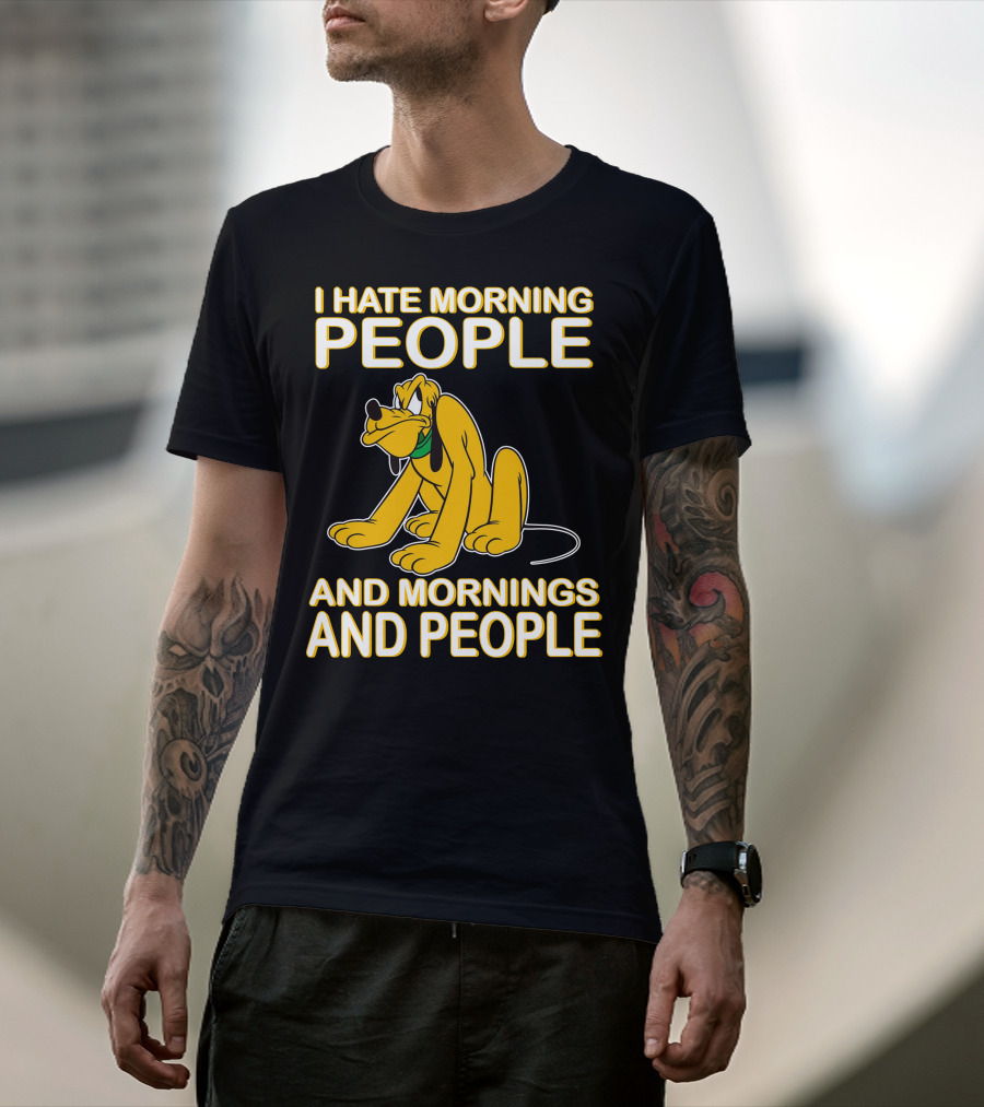I Hate Morning People And Mornings And People Pluto T-Shirt
