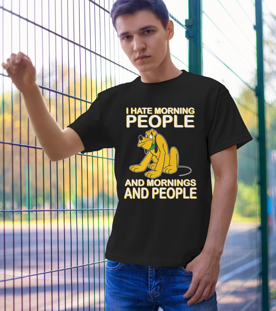 I Hate Morning People And Mornings And People Pluto T-Shirt