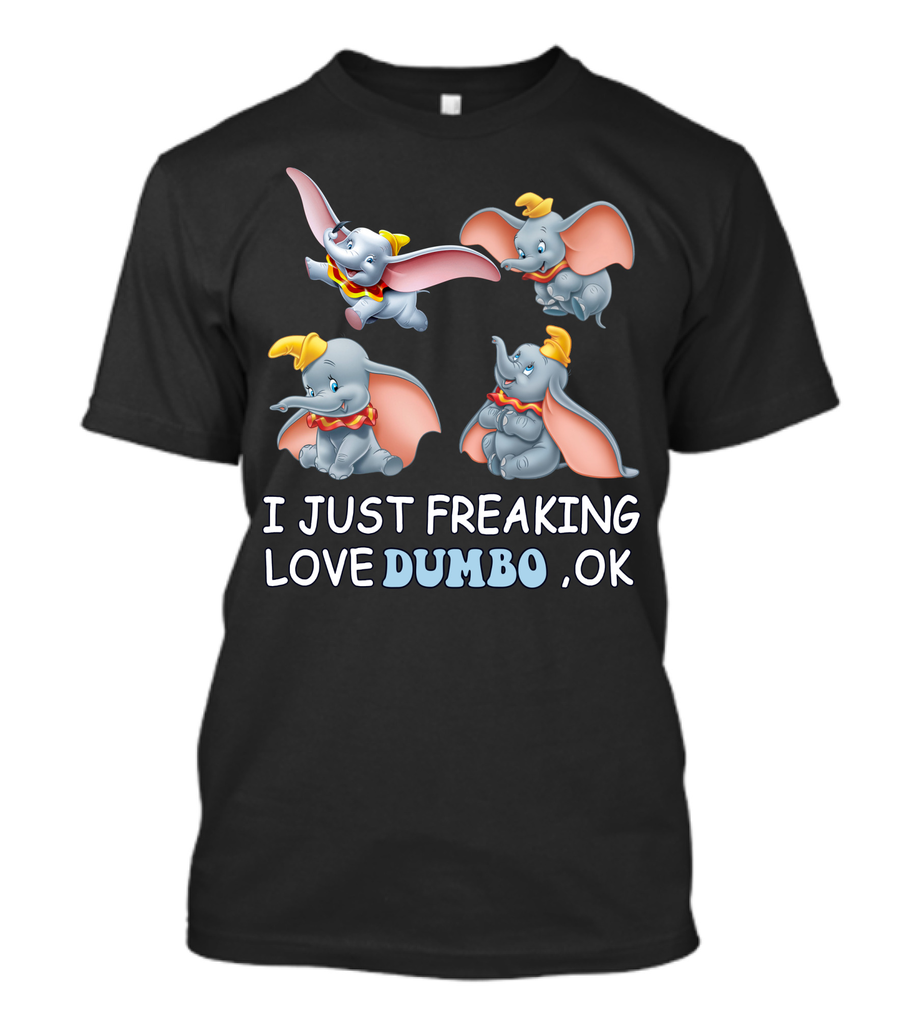 I Just Freaking Love Dumbo Ok T-Shirt