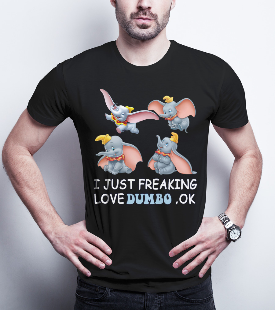 I Just Freaking Love Dumbo Ok T-Shirt