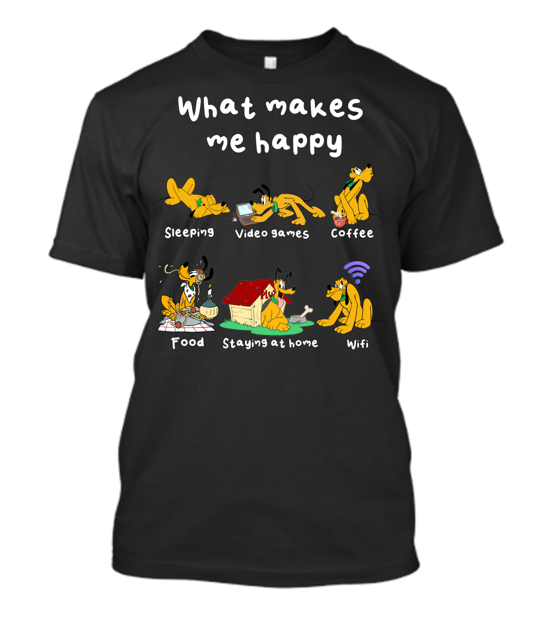 What Makes Me Happy Sleeping Video Games Coffee Food Staying At Home Wifi Pluto T-Shirt