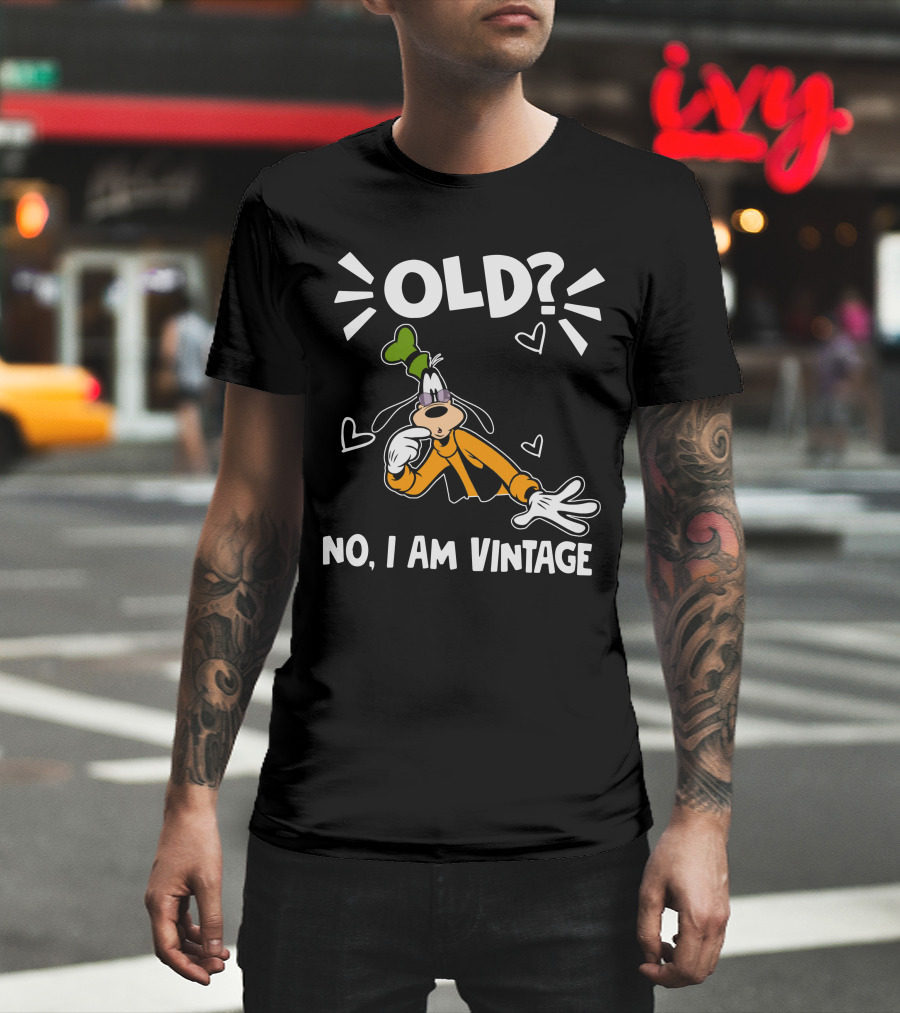 Goofy Old? No I Am Vintage T-Shirt