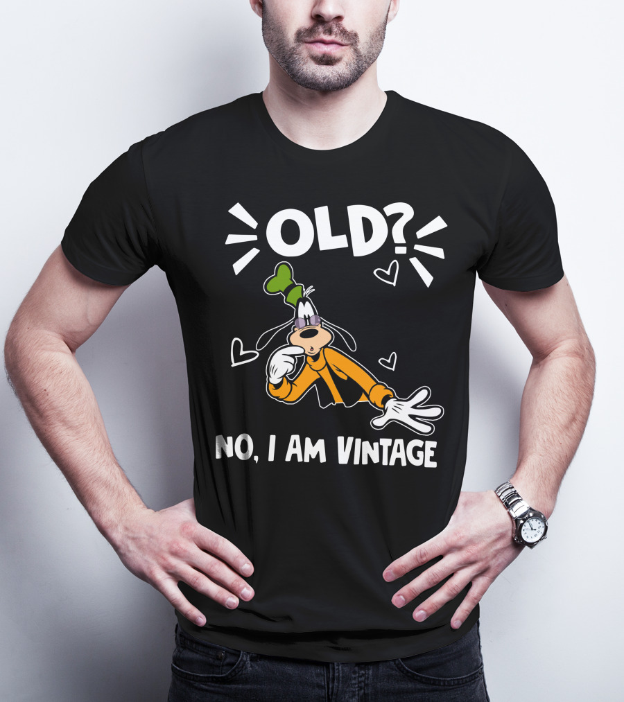 Goofy Old? No I Am Vintage T-Shirt