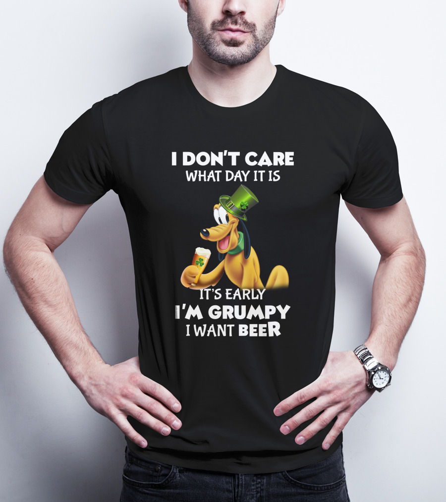 I Don't Care What Day It Is It's Early I'm Grumpy I Want Beer Pluto T-Shirt