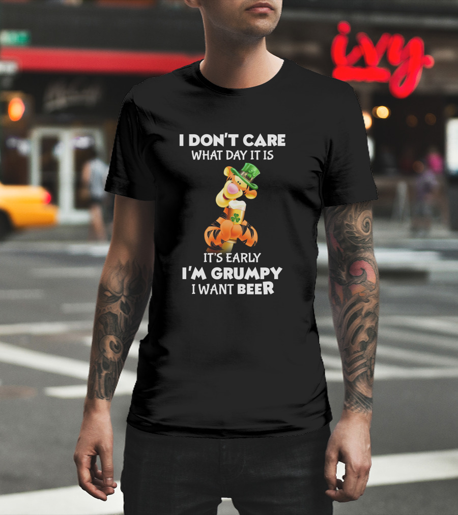 I Don't Care What Day It Is Tigger It's Early I'm Grumpy I Want Beer T-Shirt