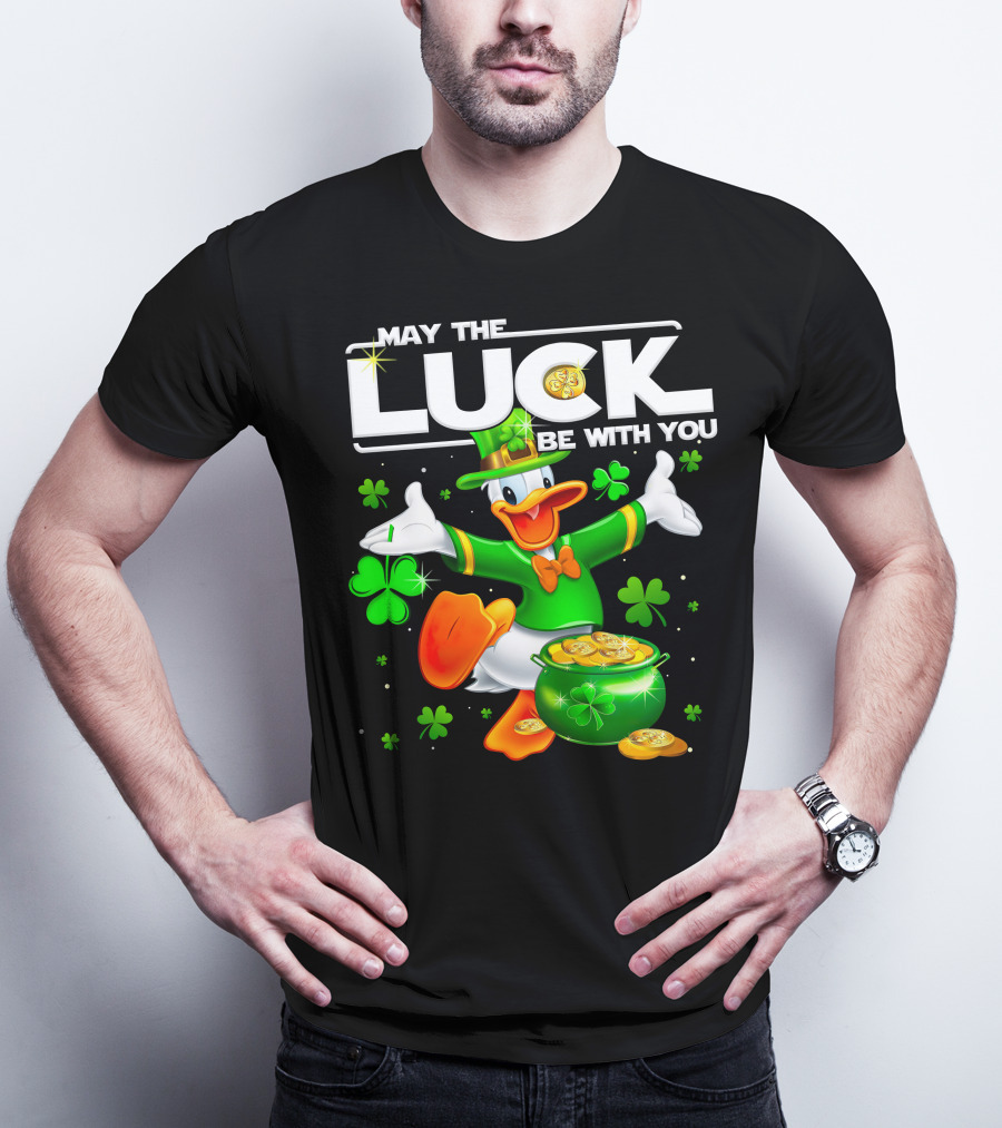 May The Luck Be With You Donald T-Shirt