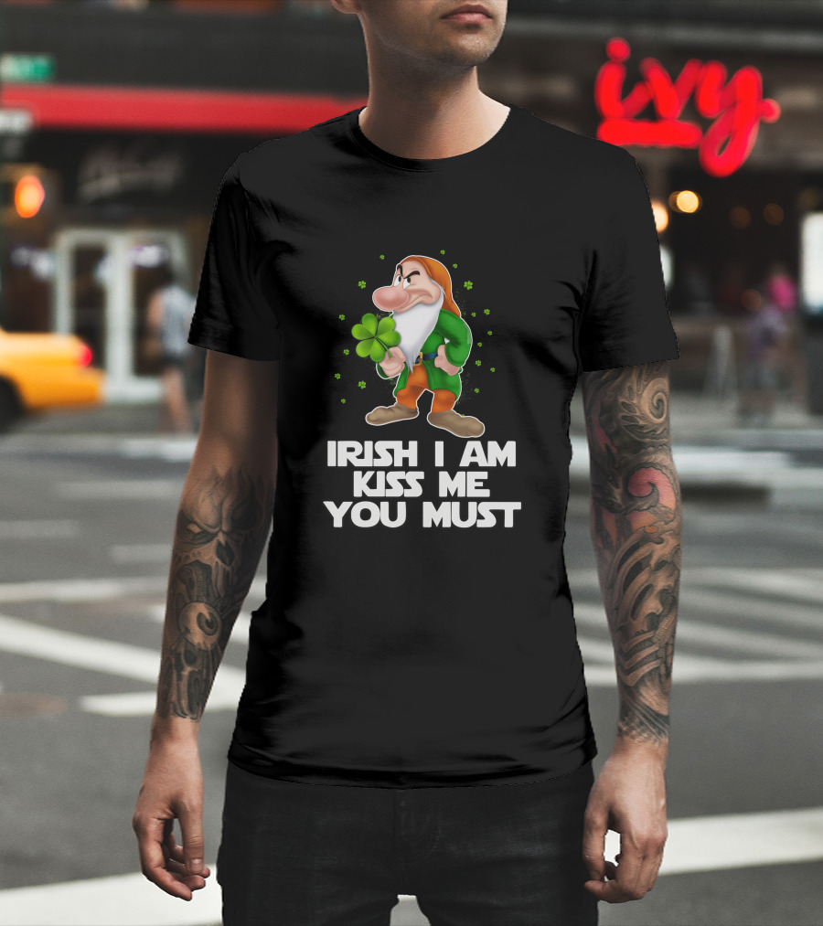 Grumpy Irish I Am Kiss Me You Must T-Shirt