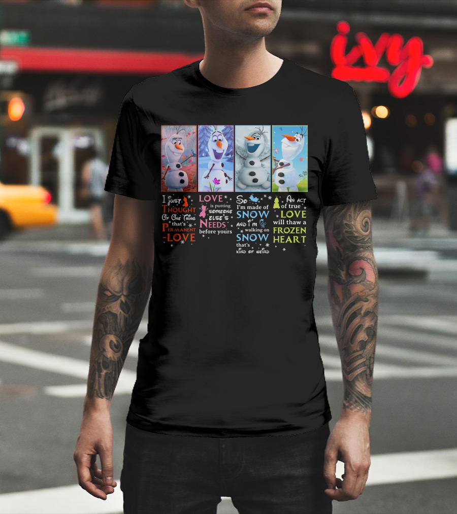 Olaf Love Permanent Love Needs Snow Frozen Heart T-Shirt