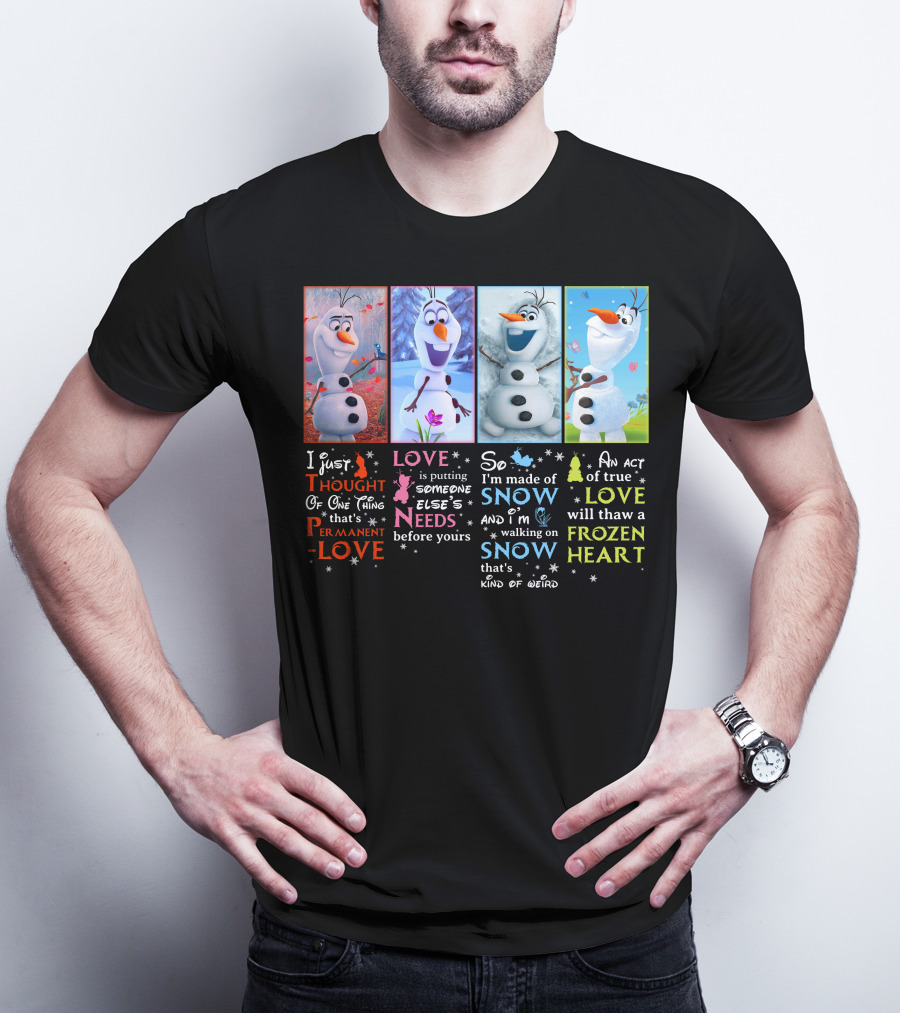 Olaf Love Permanent Love Needs Snow Frozen Heart T-Shirt