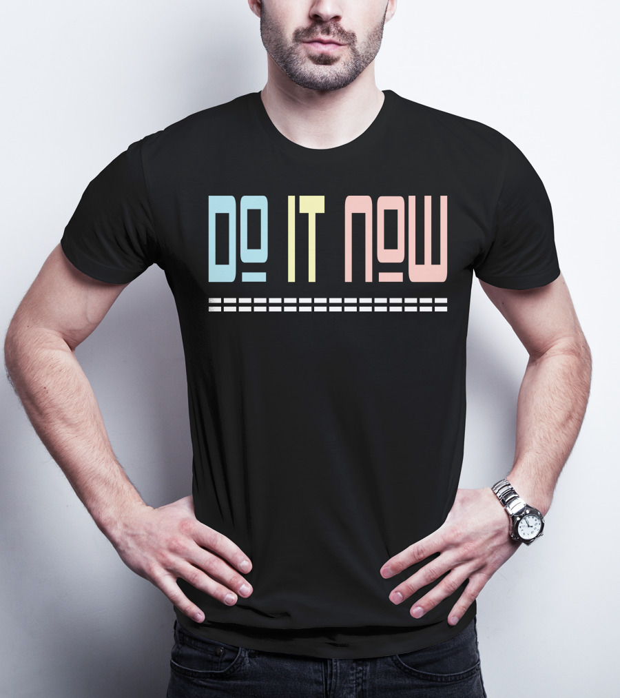 DO IT NOW Motivational Text Pastel Colors T-Shirt