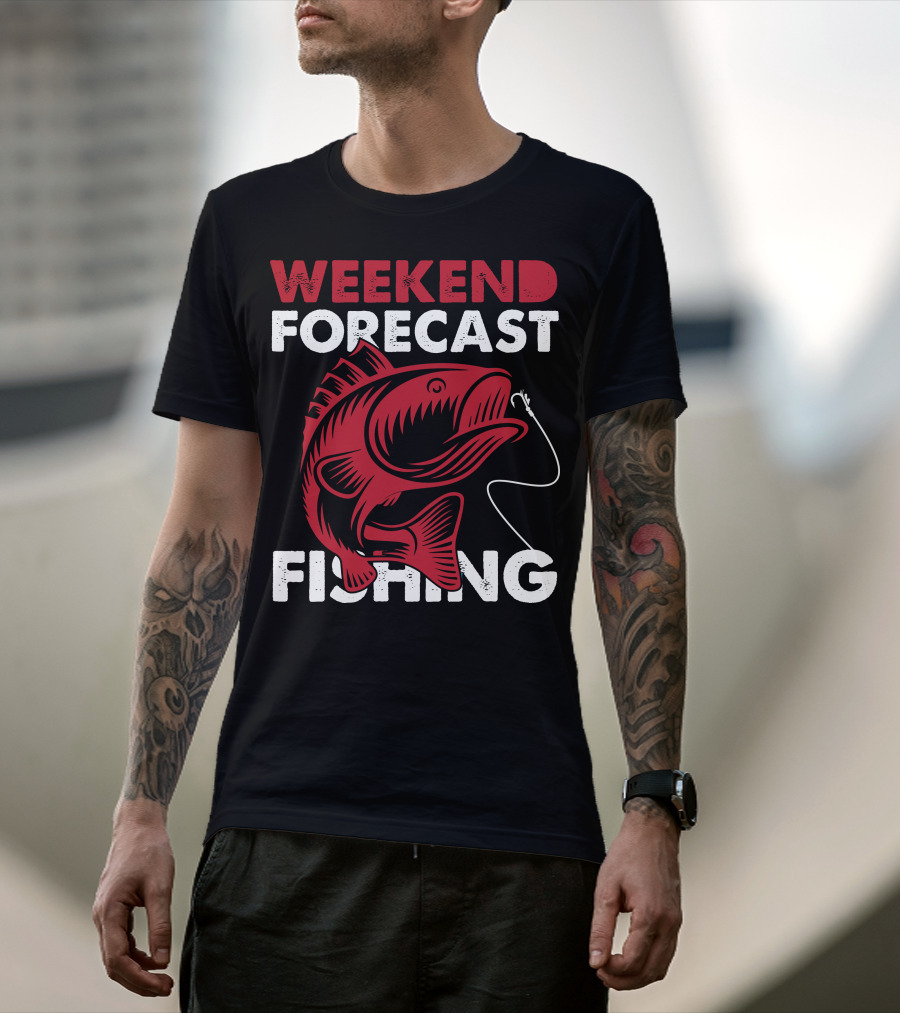 WEEKEND FORECAST FISHING T-Shirt