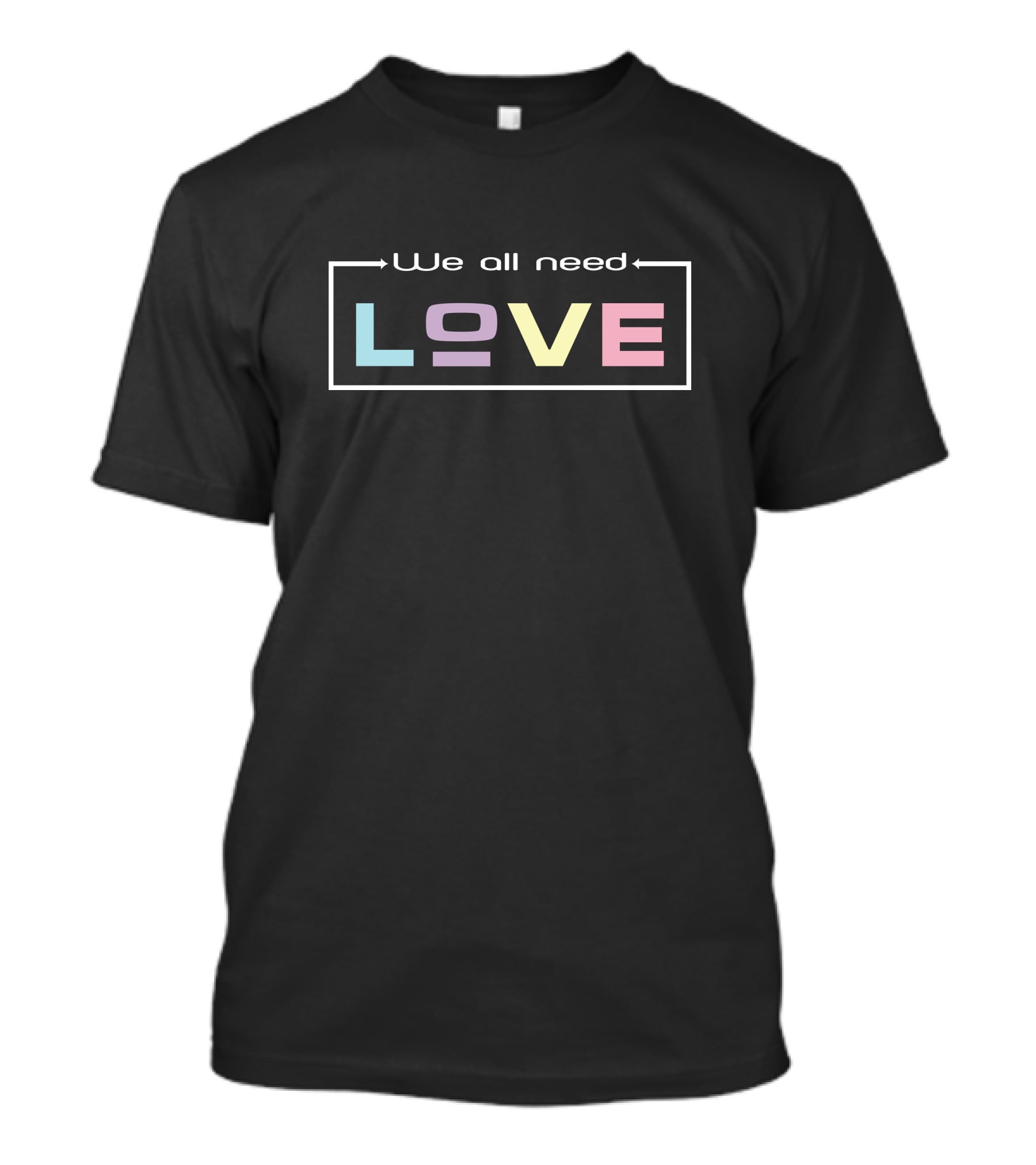 We All Need Love Pastel Typography T-Shirt