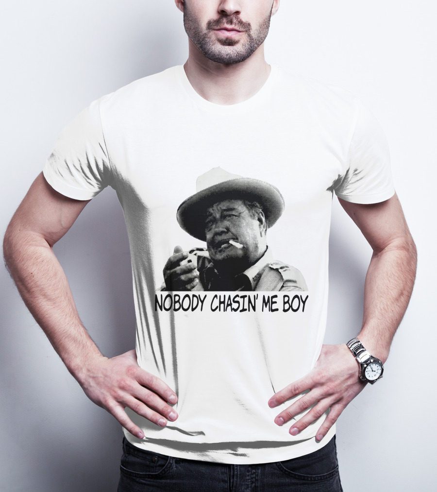 Buford T. Justice Nobody Chasin' Me Boy Smoking And Confidently Relaxed T-Shirt