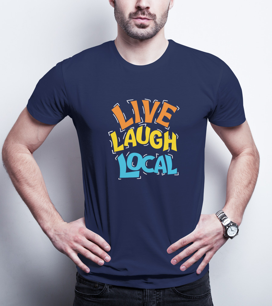 Live Laugh Local Great Day Live T-Shirt