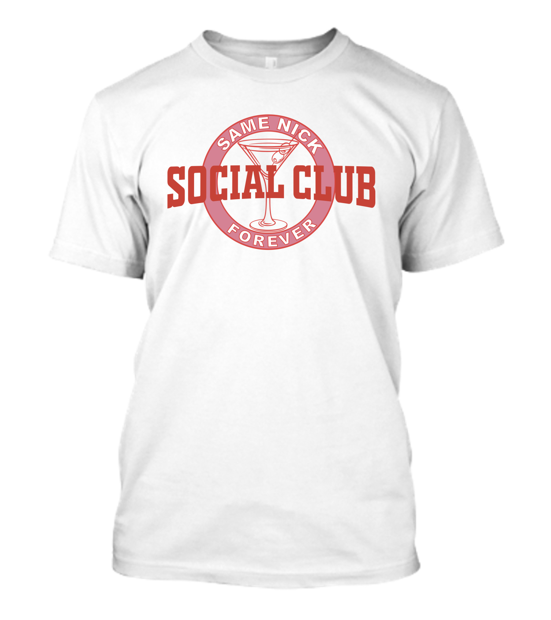 Same Nick Forever Social Club Martini Partier T-Shirt