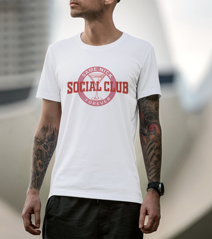 Same Nick Forever Social Club Martini Partier T-Shirt