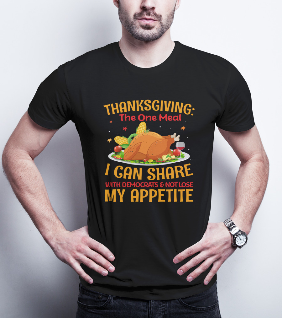 Thanksgiving The One Meal I Can Share With Democrats And Not Lose My Appetite Turkey Corn Wine Plate T-Shirt