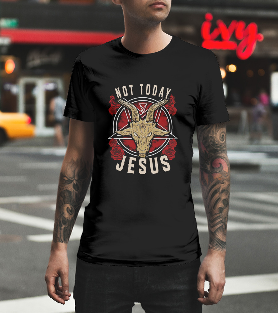 Not Today Jesus Goat Pentagram Roses T-Shirt