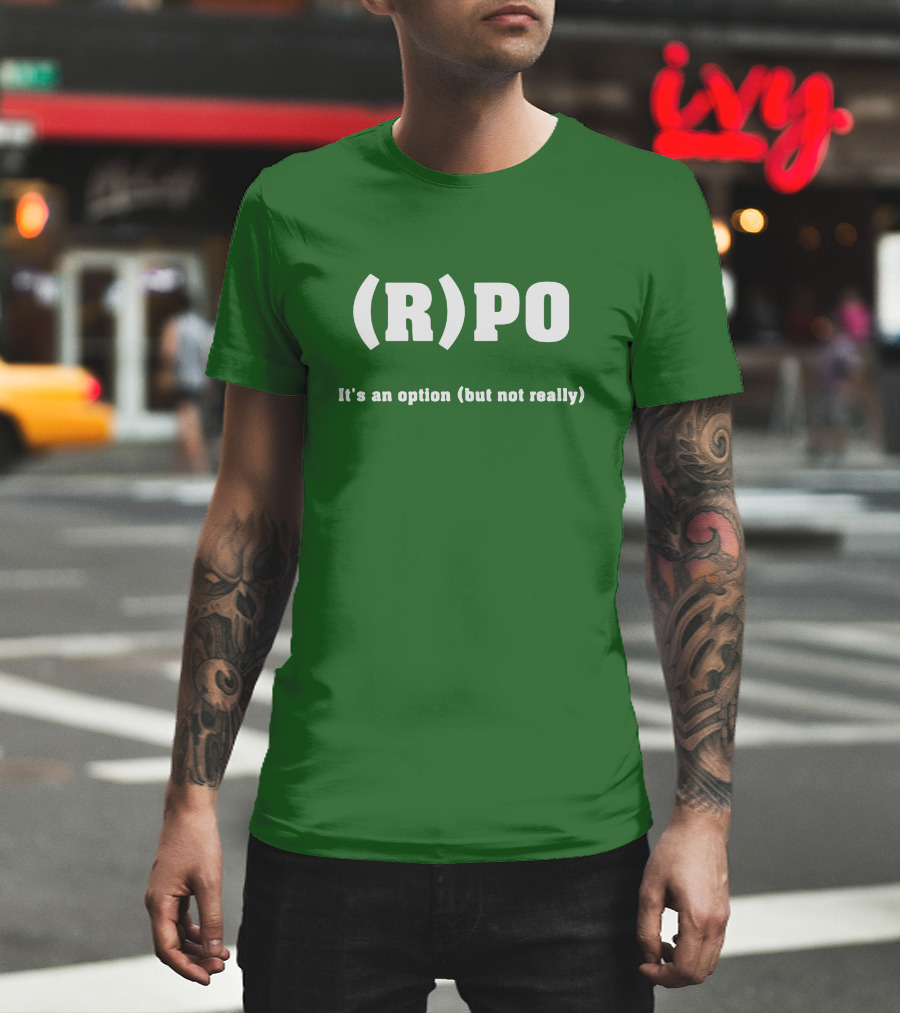 Thomas R Petersen (R)PO It's An Option But Not Really T-Shirt