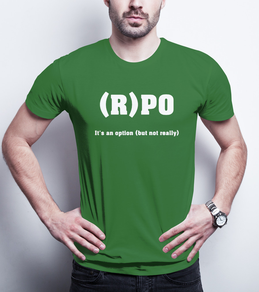 Thomas R Petersen (R)PO It's An Option But Not Really T-Shirt
