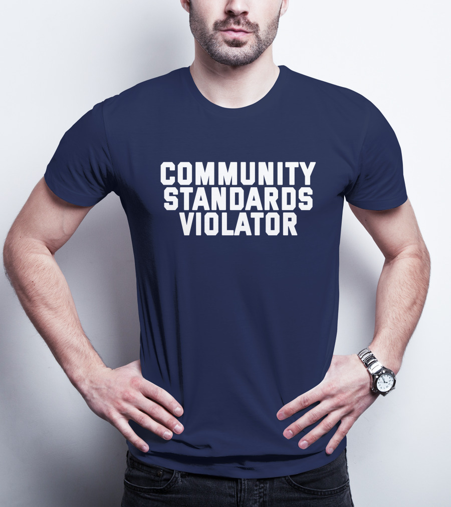Community Standards Violator T-Shirt