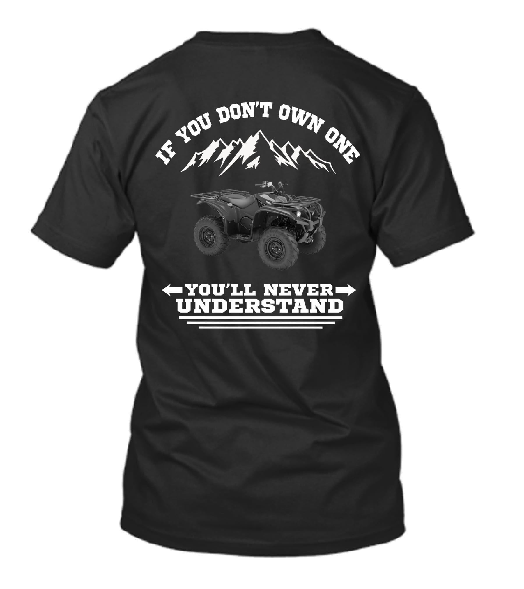 Yamaha Kodiak 700 If You Don't Own One You'll Never Understand T-Shirt