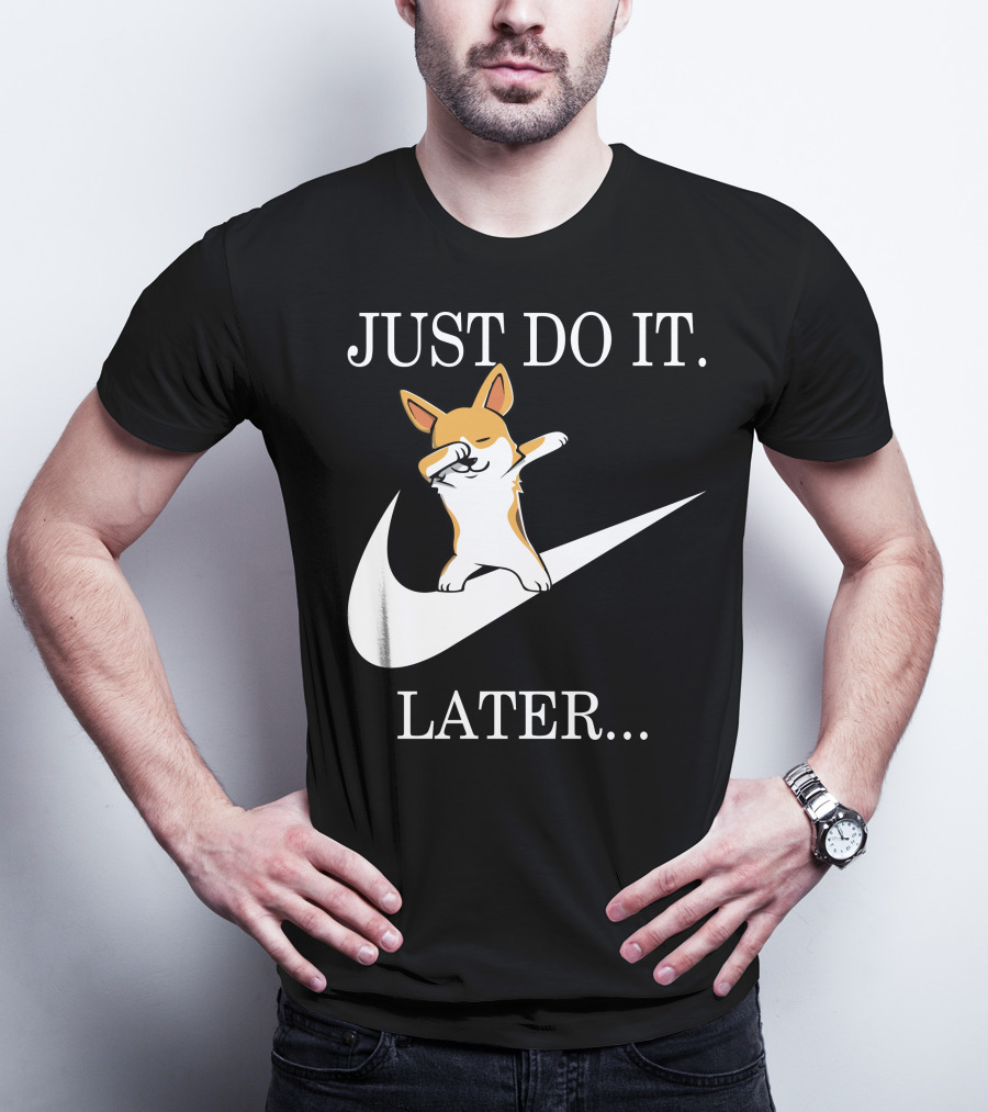 Just Do It Later Dabbing Corgi T-Shirt