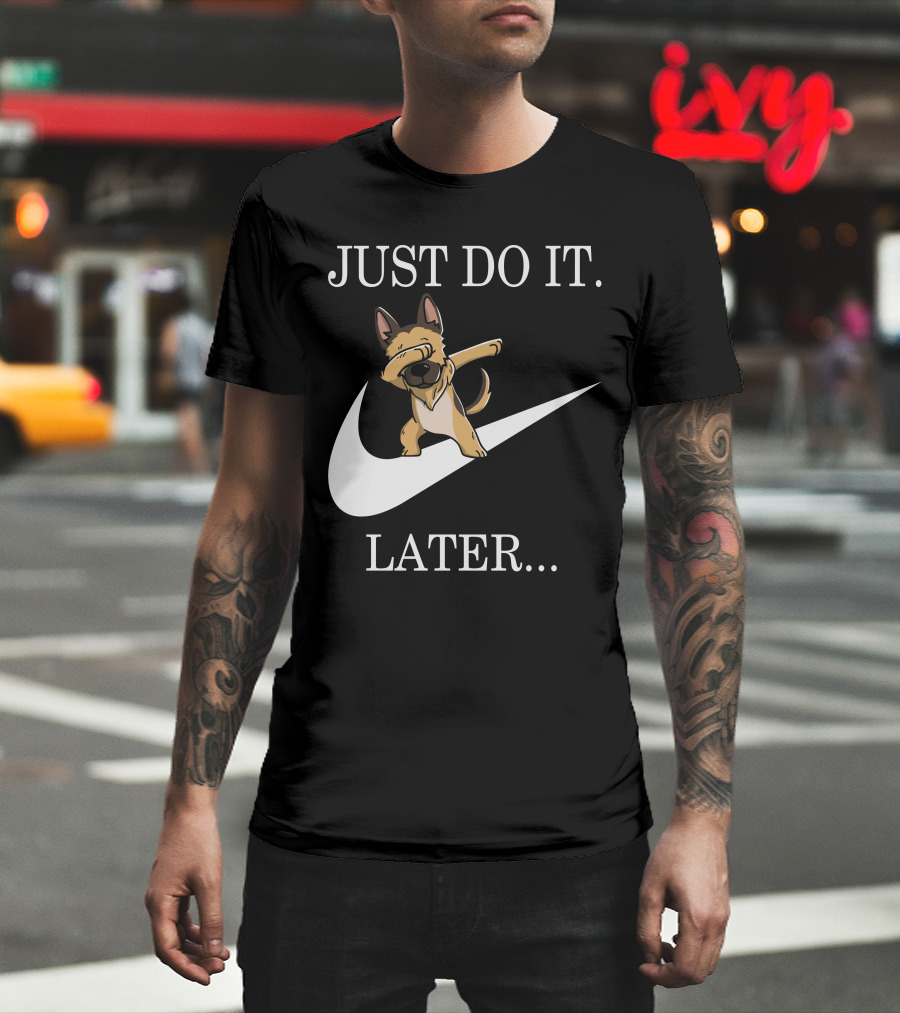 Just Do It Later Dabbing German Shepherd T-Shirt