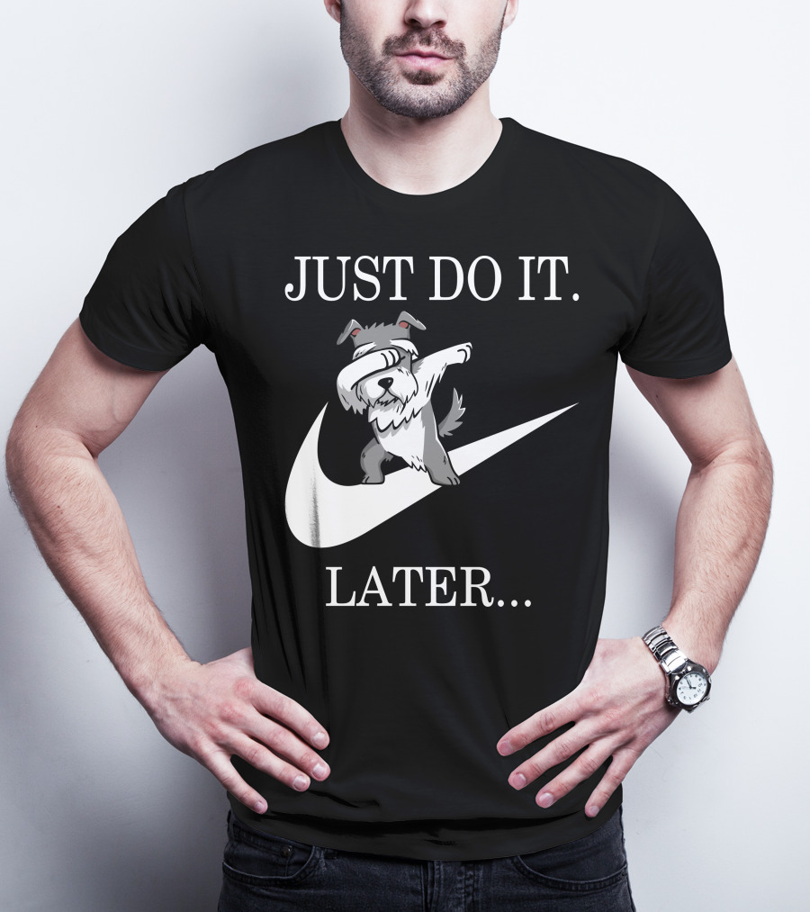 Just Do It Later Dabbing Schnauzer T-Shirt