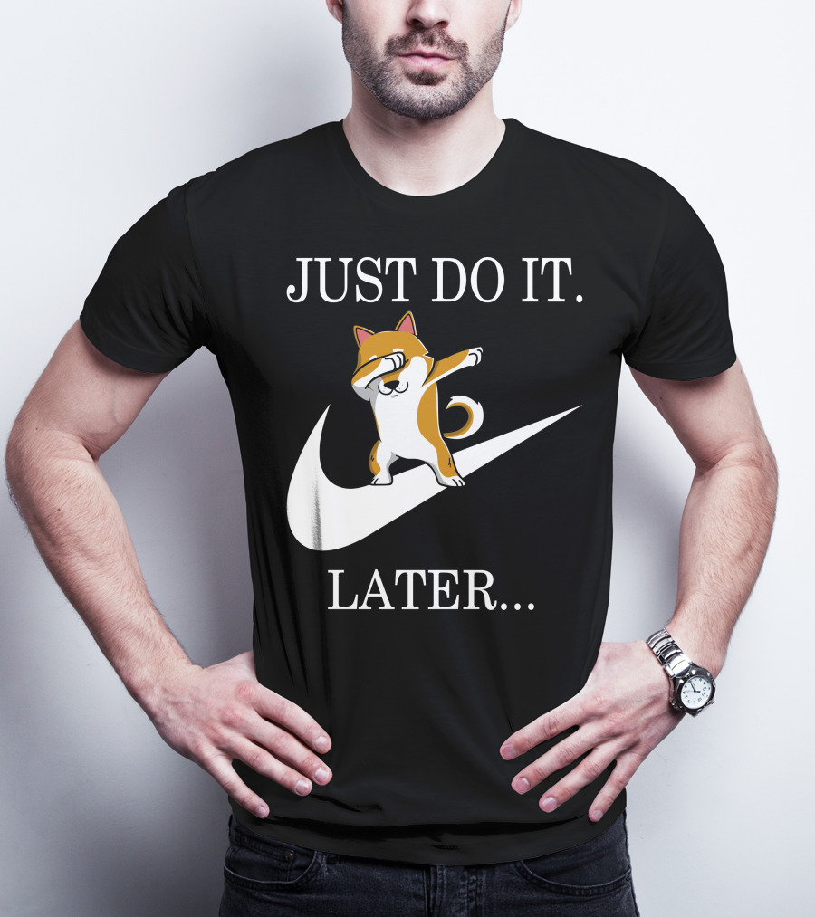 JUST DO IT LATER Dabbing Shiba Inu T-Shirt