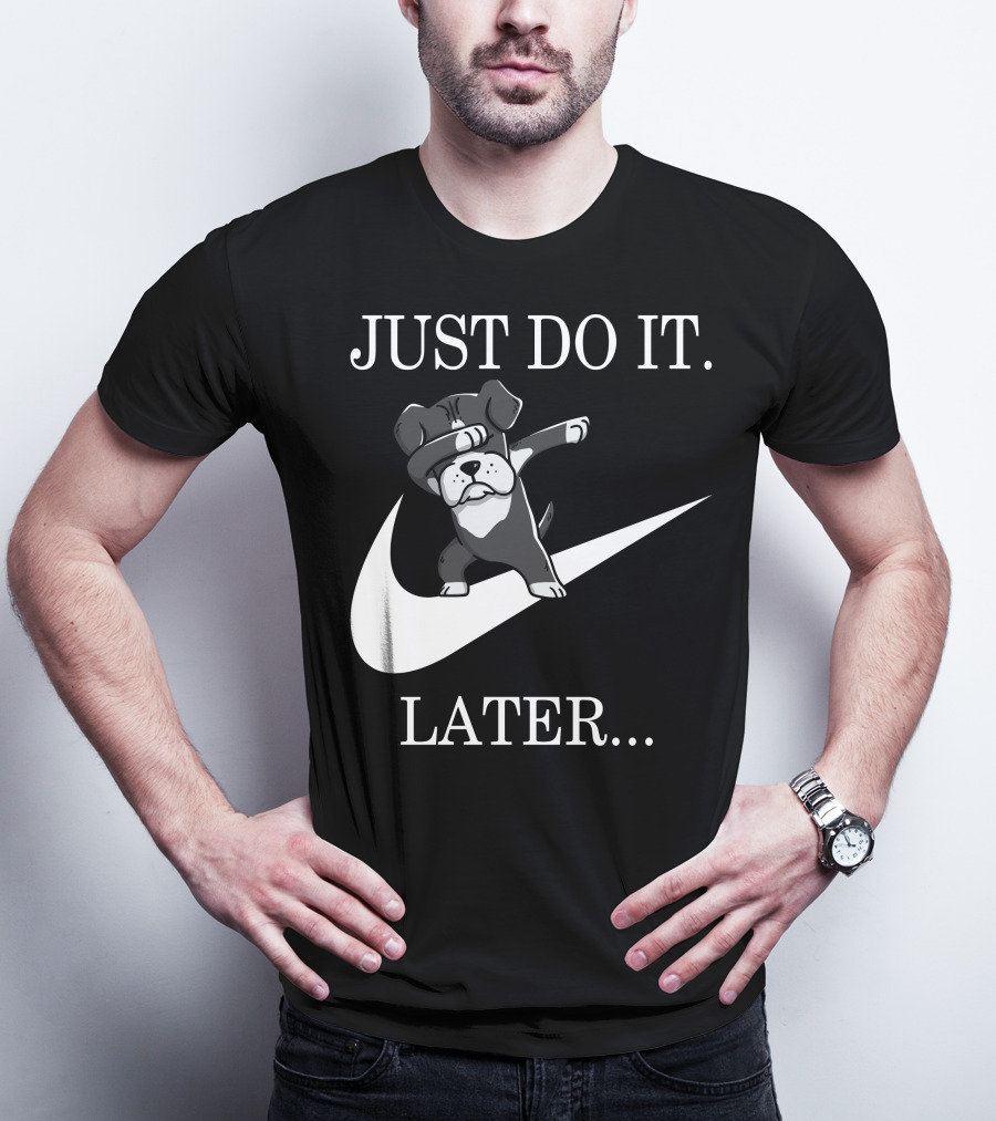 JUST DO IT LATER Black Boxer Dog Dabbing T-Shirt