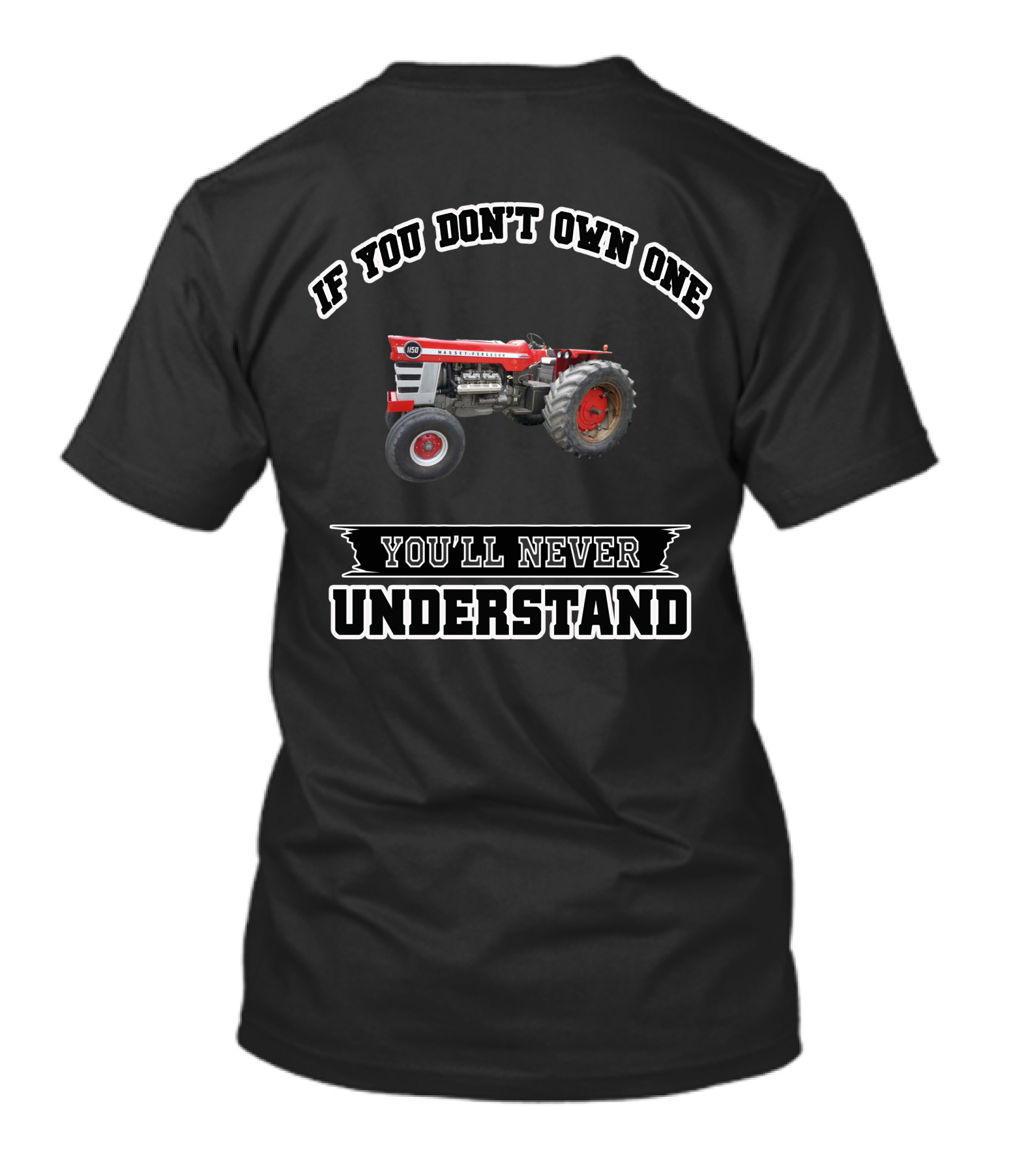 Massey Ferguson1150 If You Don't Own One You'll Never Understand T-Shirt