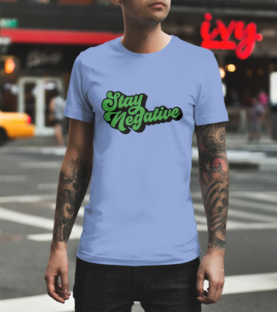 Stay Negative Retro Green Script T-Shirt