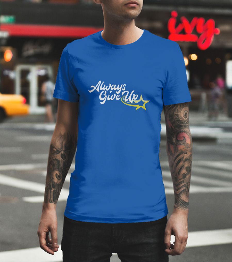 Always Give Up 2.0 Shooting Star Blue T-Shirt
