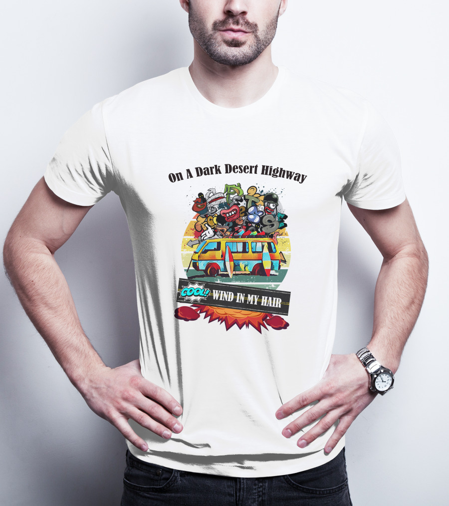 On A Dark Desert Highway Cool Wind In My Hair Retro Bus Cartoon T-Shirt