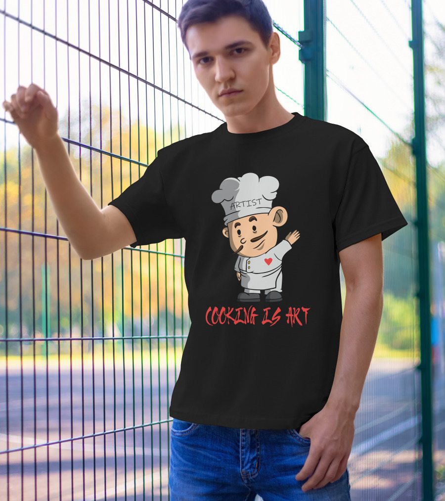 ARTIST CHEF WITH HEART COOKING IS T-Shirt