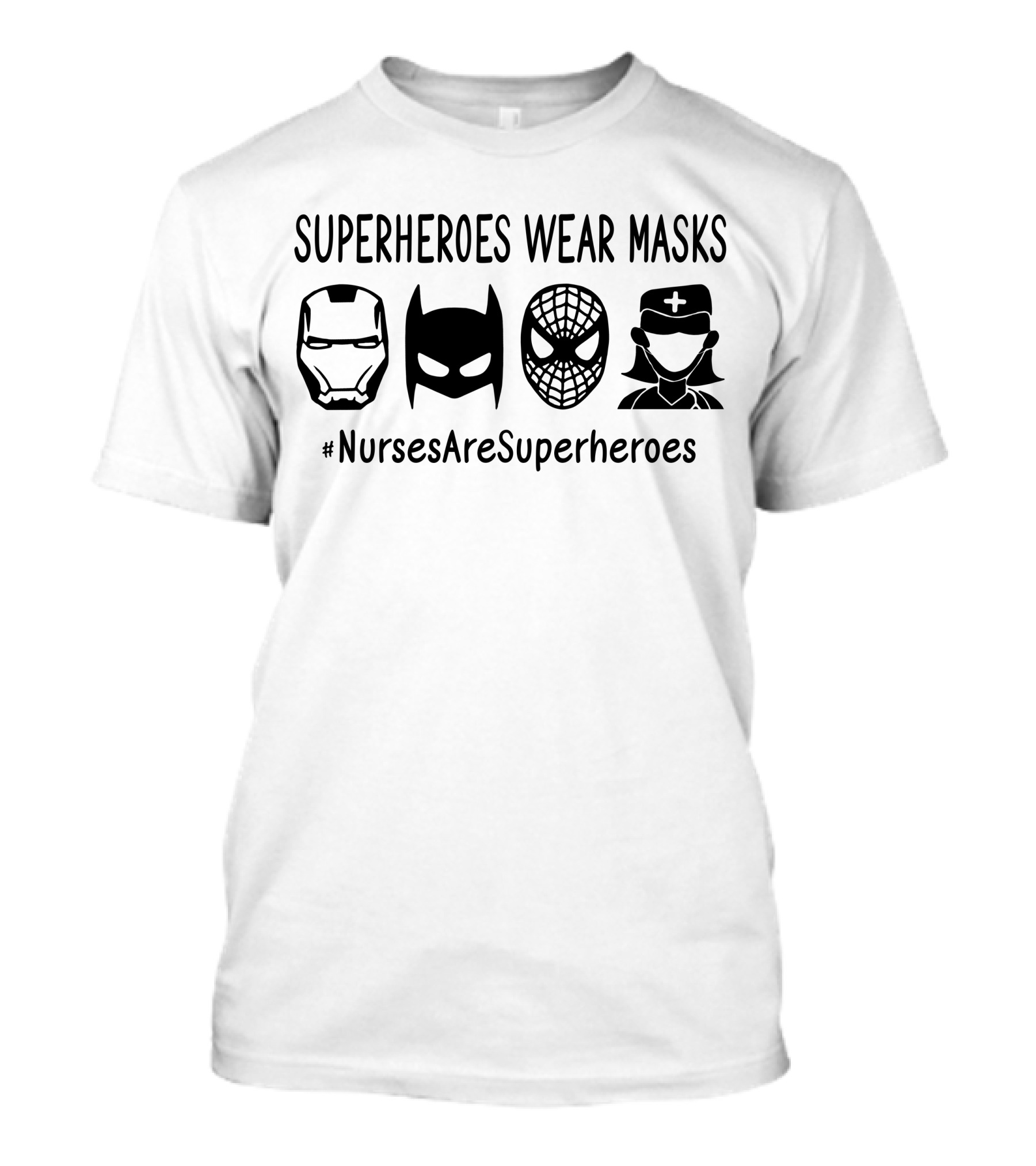 SUPERHEROES WEAR MASKS #NursesAreSuperheroes T-Shirt