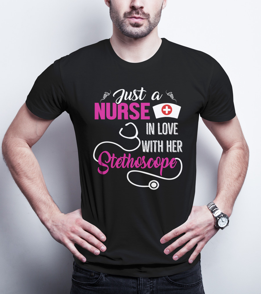 Just A Nurse In Love With Her Stethoscope T-Shirt