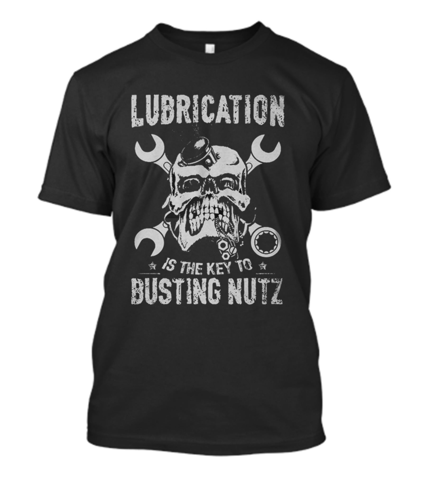 LUBRICATION IS THE KEY TO BUSTING NUTZ T-Shirt