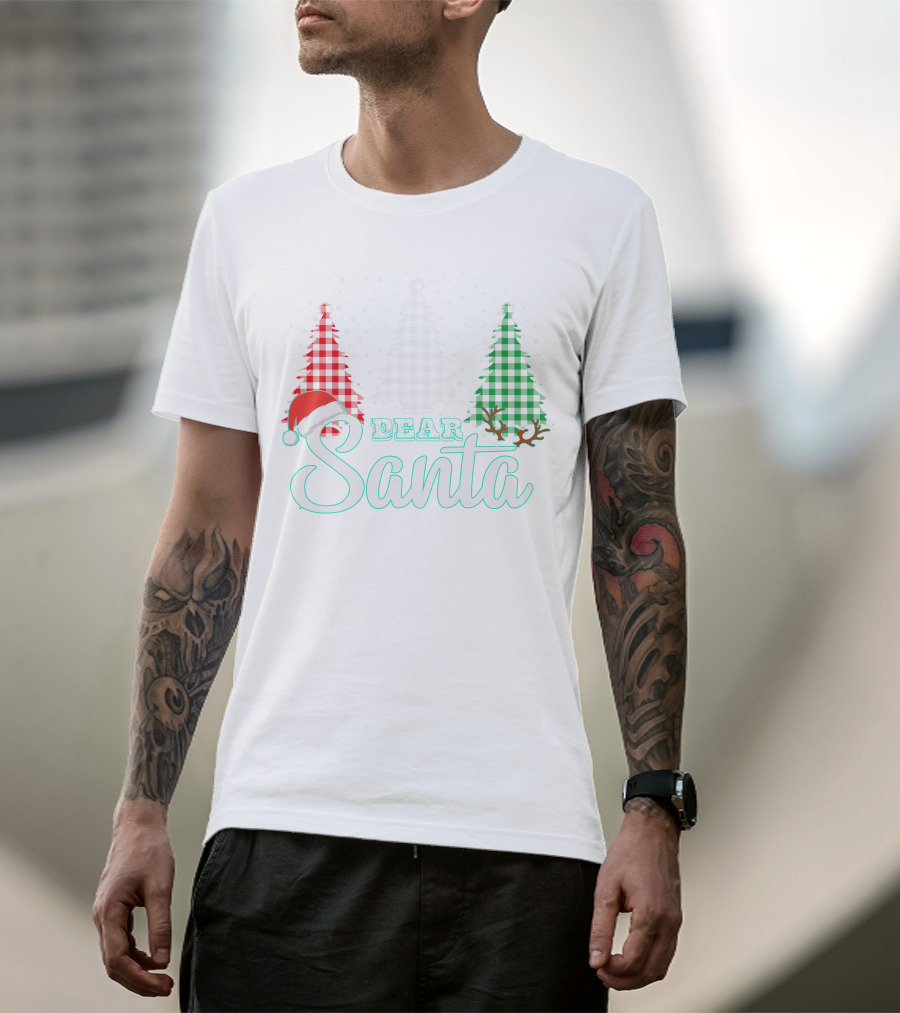 Dear Santa Christmas Trees Santa Hat Reindeer Antlers T-Shirt