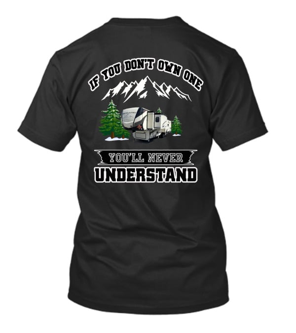 If You Don't Own One You'll Never Understand Big Country RV Mountains T-Shirt