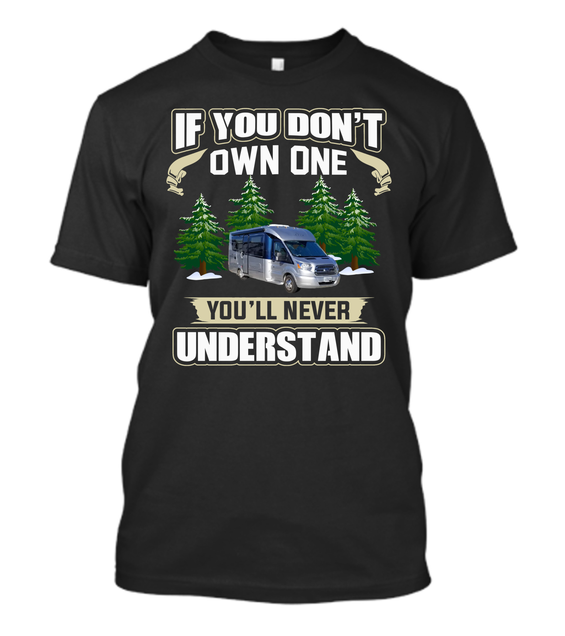 If You Don’t Own One You’ll Never Understand RV Forest T-Shirt