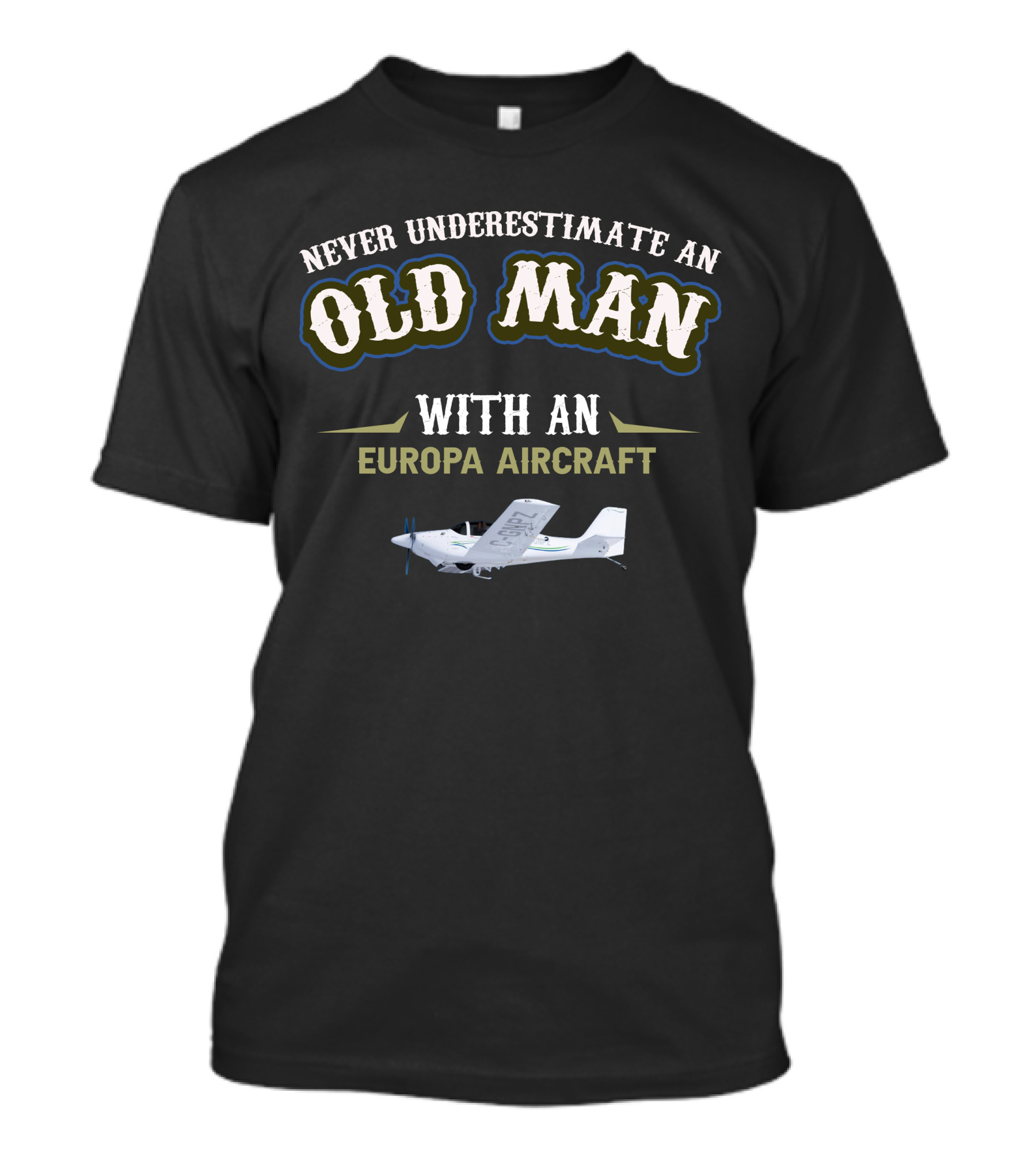 NEVER UNDERESTIMATE AN OLD MAN WITH AN EUROPA AIRCRAFT T-Shirt