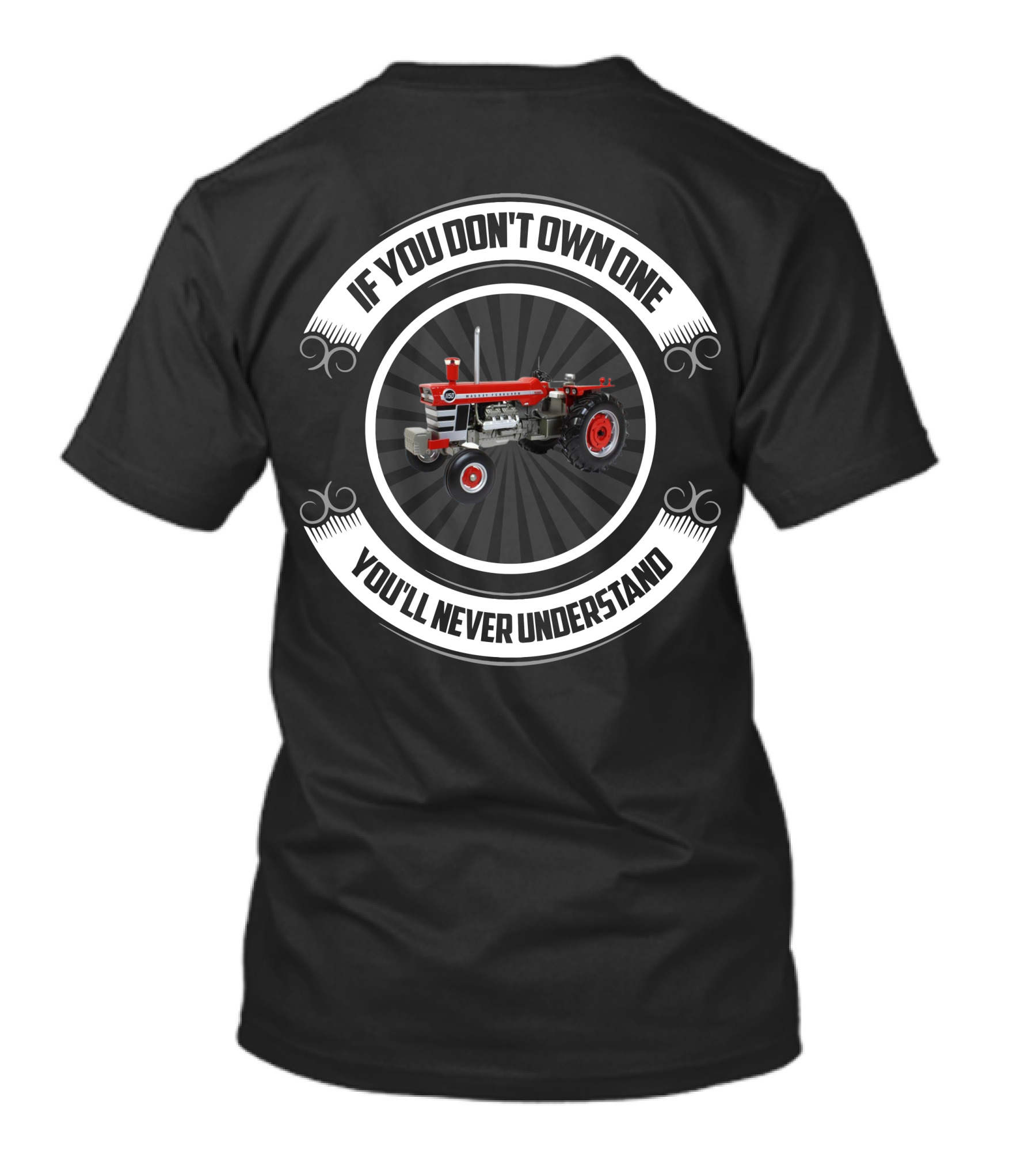 Massey Ferguson 1150 If You Don't Own One You'll Never Understand T-Shirt