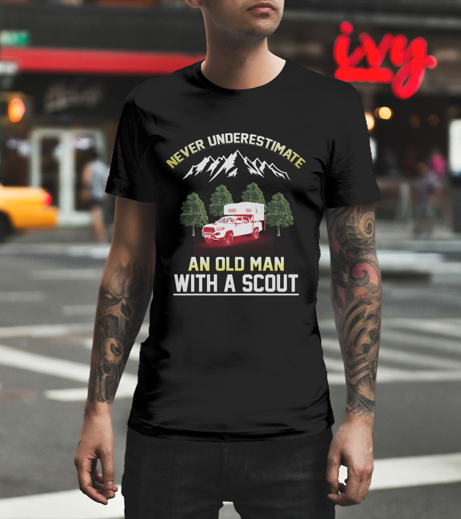 Never Underestimate An Old Man With A Scout Truck And Camper In Forest And Mountains T-Shirt
