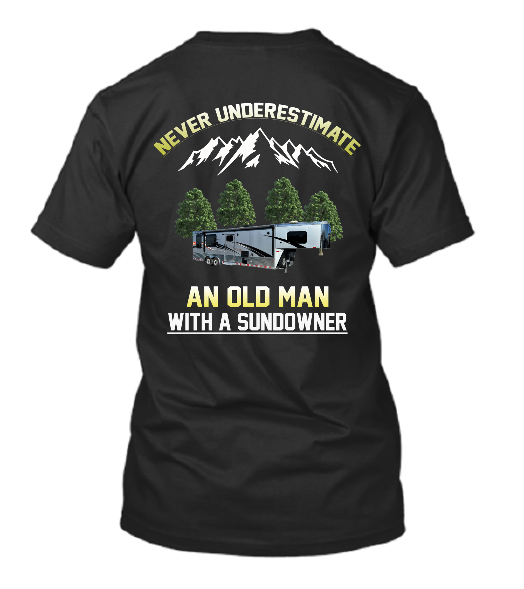 Never Underestimate An Old Man With A Sundowner T-Shirt