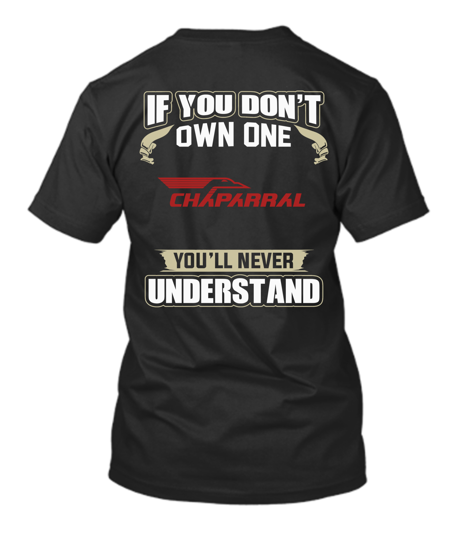 If You Don't Own One Chaparral Snowmobiles You'll Never Understand T-Shirt